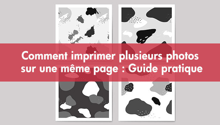 Comment imprimer plusieurs photos sur un